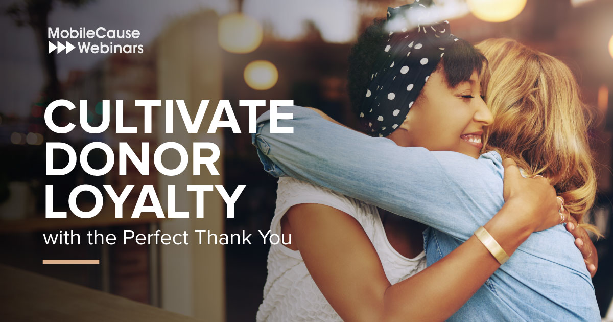 Cultivate Donor Loyalty with the Perfect Thank You Webinar | Register